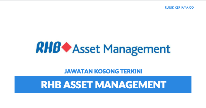 Jawatan Kosong Terkini RHB Asset Management • Kerja Kosong Kerajaan ...