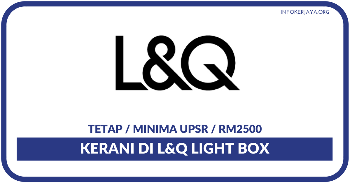 L&Q Light Box (Wanita Sahaja) • Kerja Kosong Kerajaan