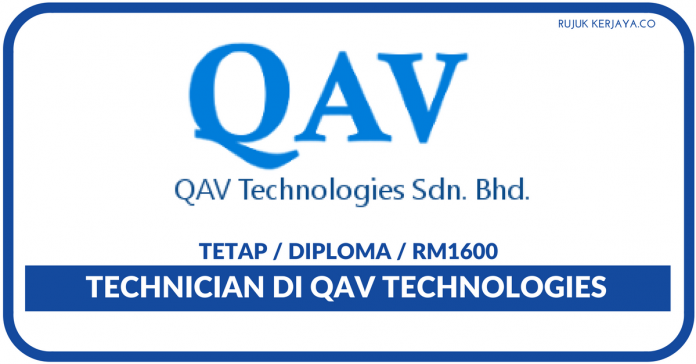 Jawatan Kosong Terkini QAV Technologies ~ Technician • Kerja Kosong ...
