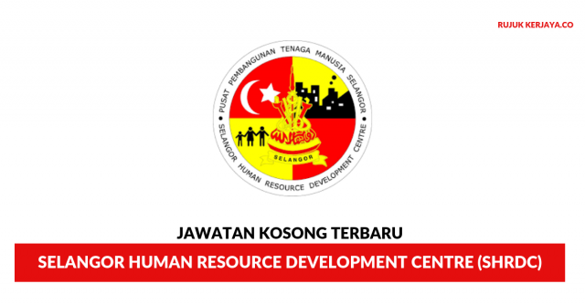 Selangor Human Resource Development Centre (SHRDC) ~ Pelbagai Jawatan ...