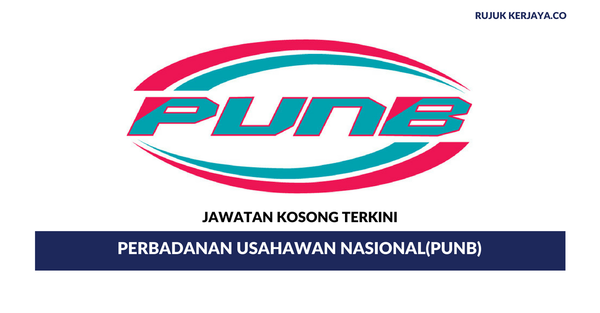 Perbadanan Usahawan Nasional(PUNB) • Kerja Kosong Kerajaan