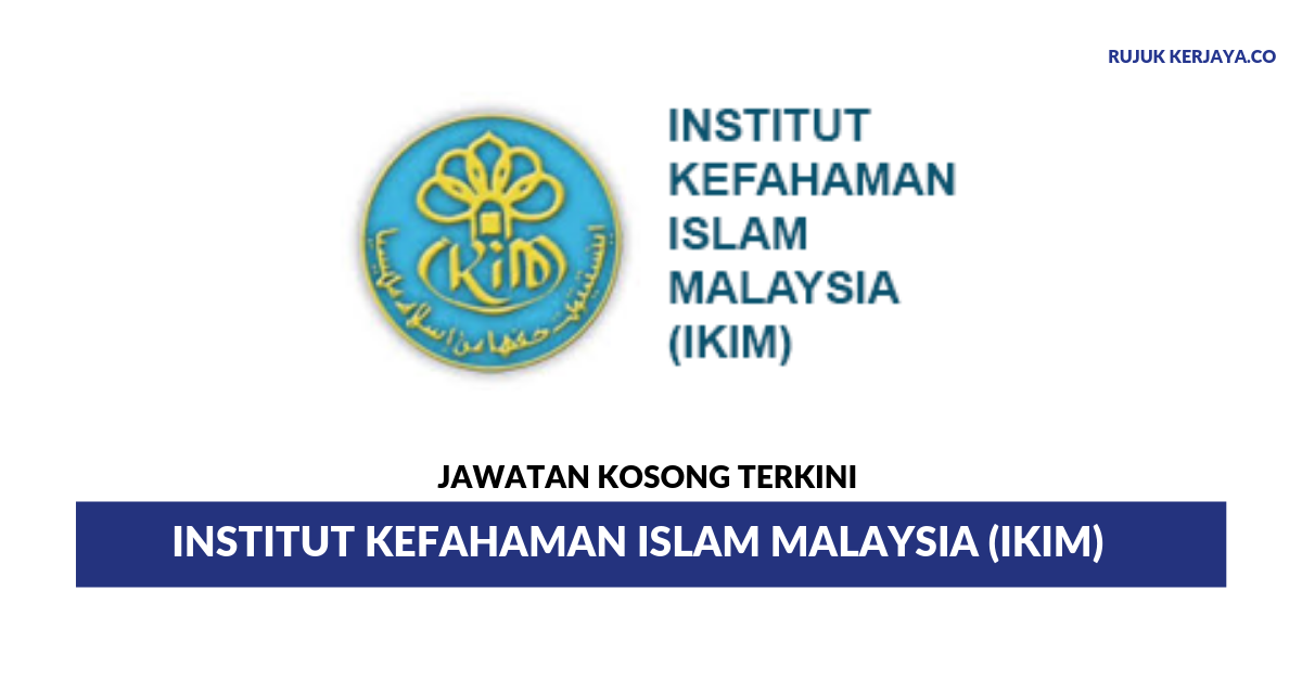 Jawatan Kosong Terkini Institut Kefahaman Islam Malaysia (IKIM) • Kerja ...