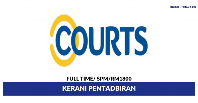 Courts (Malaysia) ~ Kerani Pentadbiran – KERJAYA