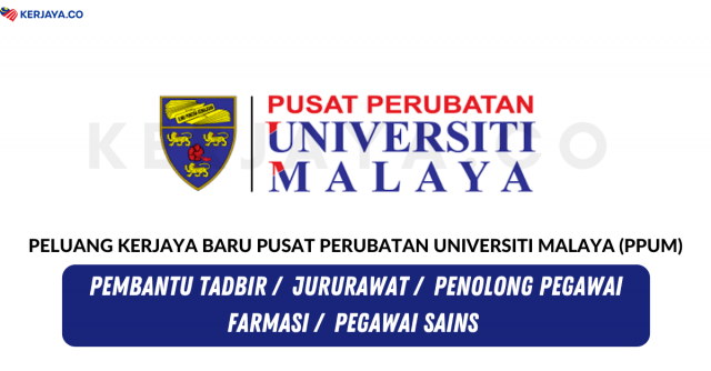 Pusat Perubatan Universiti Malaya (PPUM) ~ Kekosongan Jawatan ...
