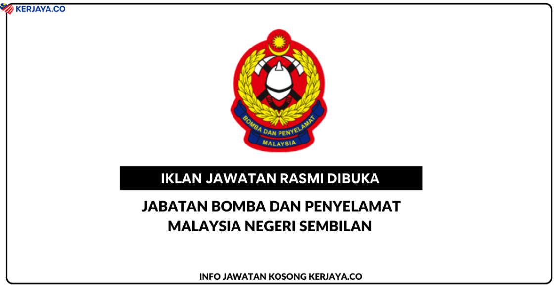 Jabatan Bomba Dan Penyelamat Malaysia Negeri Sembilan • Kerja Kosong ...