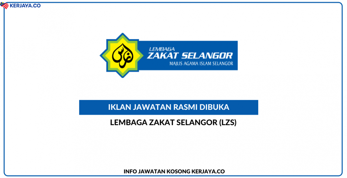 Jawatan Kosong Terkini Lembaga Zakat Selangor (LZS) ~ Personel MySTEP ...
