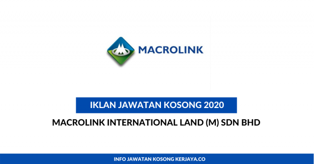 Macrolink International Land (M)~Pelbagai Kekosongan Jawatan – KERJAYA