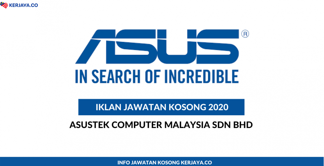 ASUSTek Computer Malaysia Sdn Bhd • Kerja Kosong Kerajaan