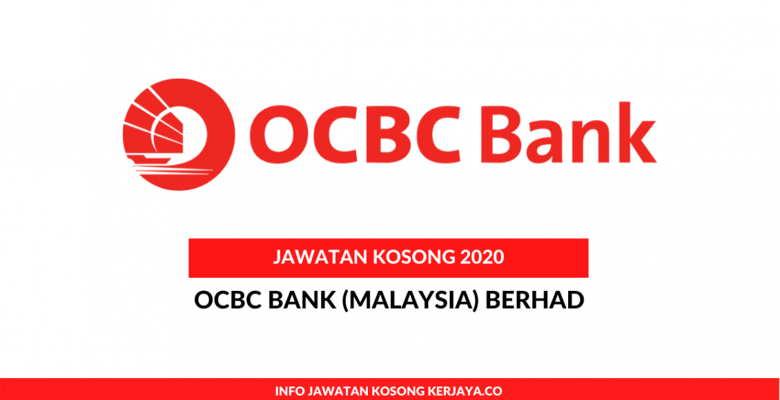 Jawatan Kosong Terkini OCBC Bank (Malaysia) Berhad • Kerja Kosong ...