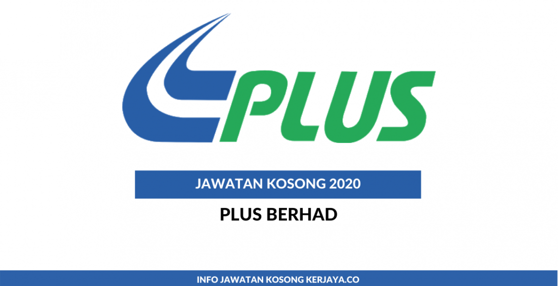 Jawatan Kosong Terkini PLUS Berhad • Kerja Kosong Kerajaan & Swasta