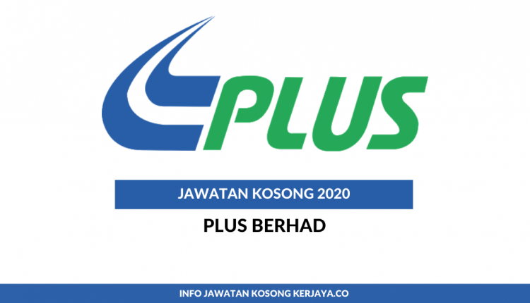 PLUS Berhad • Kerja Kosong Kerajaan