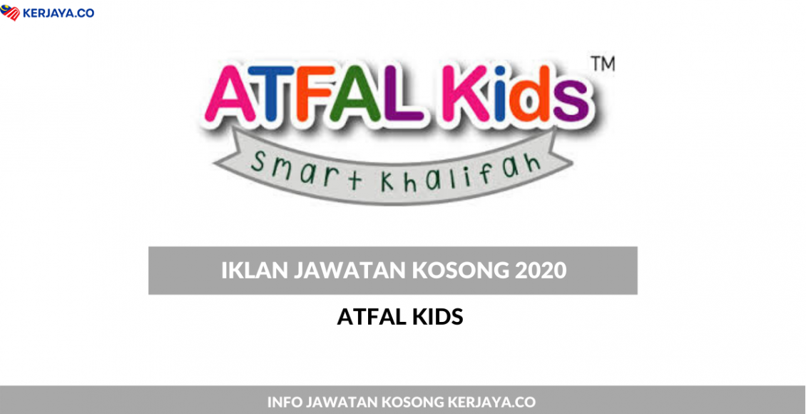 Jawatan Kosong Terkini ATFAL Kids • Kerja Kosong Kerajaan & Swasta