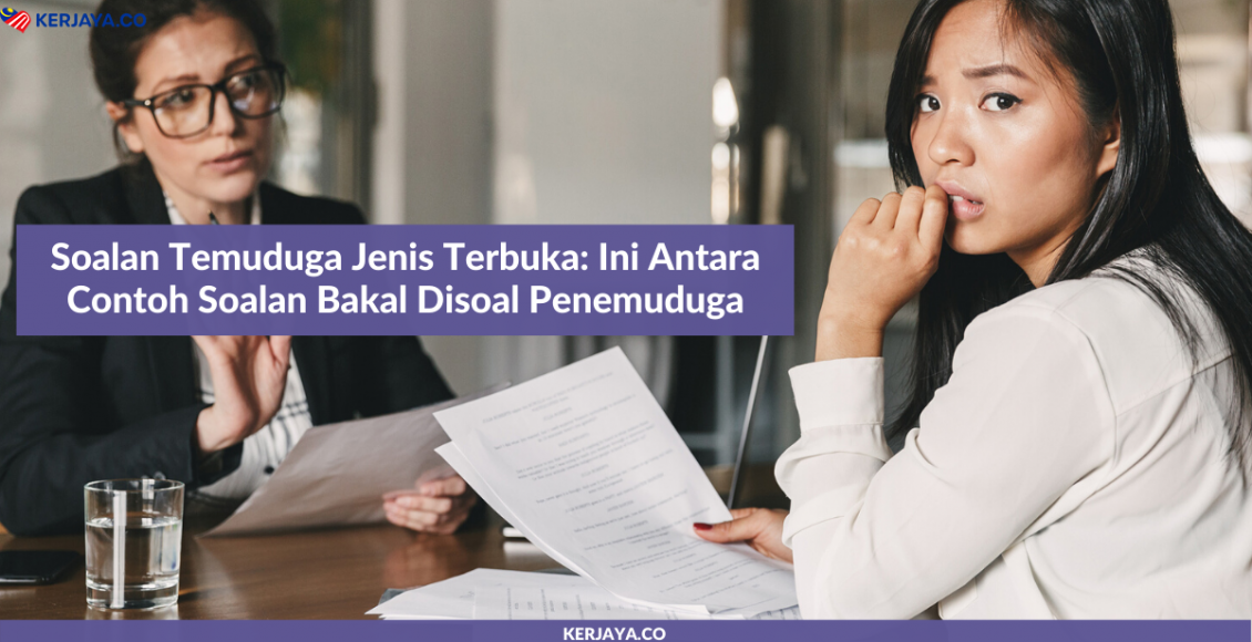 Soalan Temuduga Jenis Terbuka: Ini Antara Contoh Soalan Bakal Disoal ...