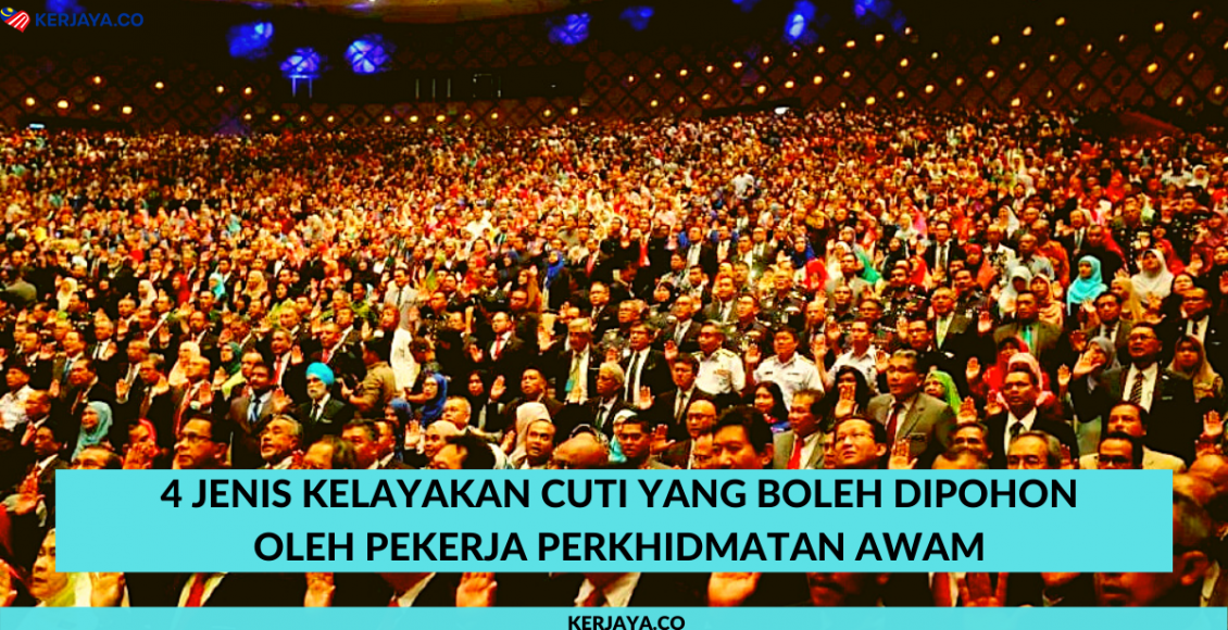 4 Jenis Kelayakan Cuti Yang Boleh Dipohon Oleh Pekerja Perkhidmatan Awam