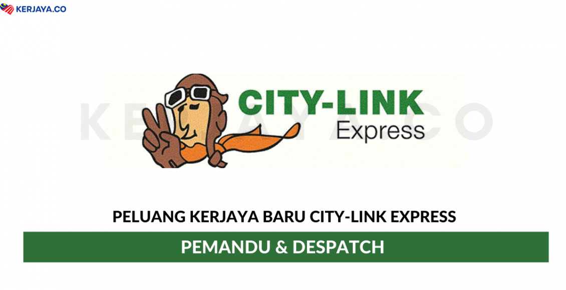 Jawatan Kosong Terkini City-Link Express ~ Pemandu & Despatch • Kerja Kosong Kerajaan & Swasta