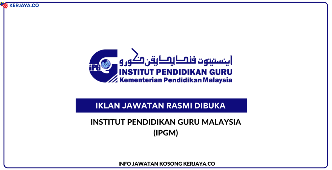 Jawatan Kosong Terkini Institut Pendidikan Guru Malaysia (IPG ...