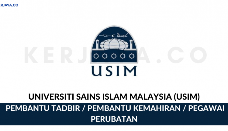 Universiti Sains Islam Malaysia (USIM) • Kerja Kosong Kerajaan