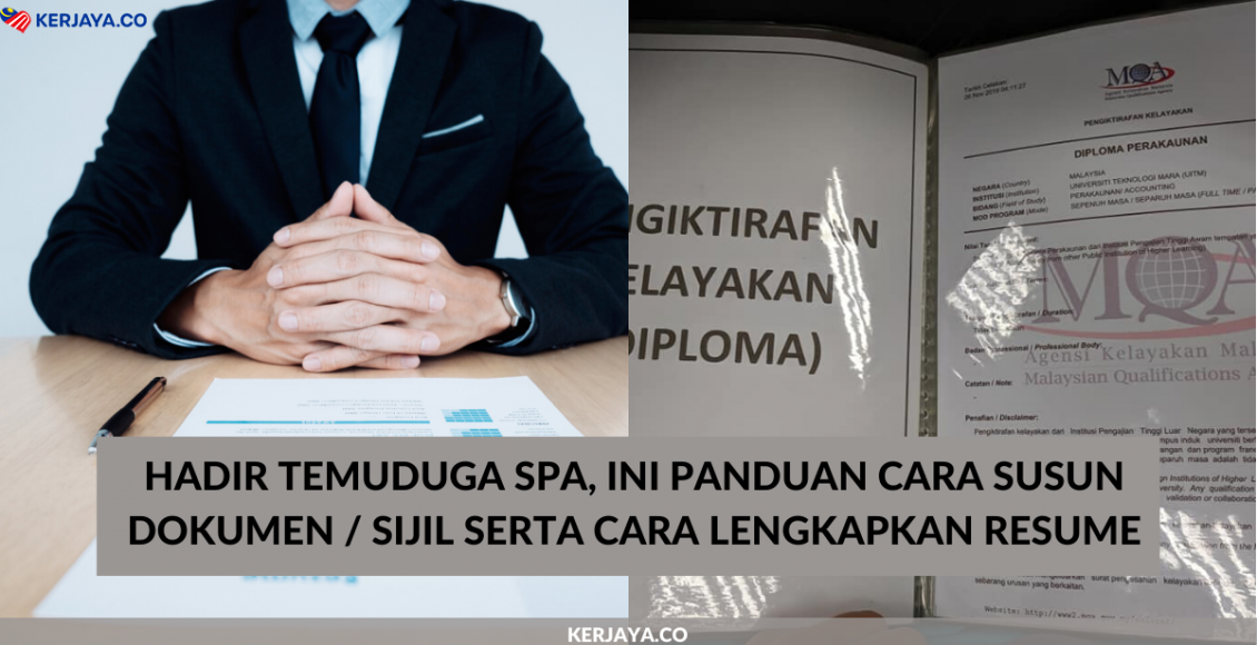 Hadir Temuduga SPA, Ini Panduan Cara Susun Dokumen _ Sijil Serta Cara Lengkapkan Resume • Kerja ...