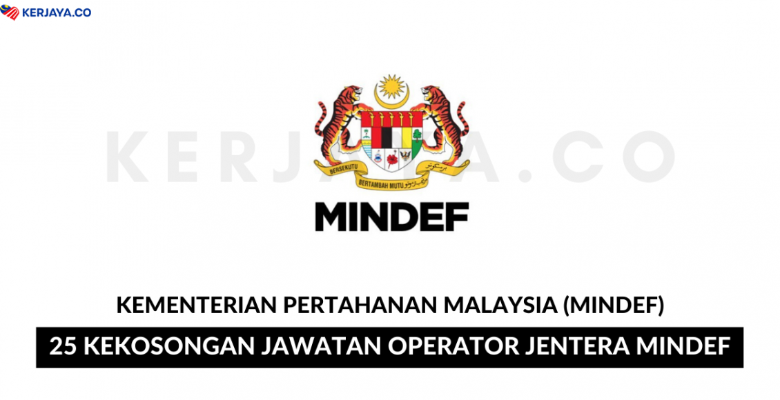 Kementerian Pertahanan Malaysia (MINDEF) • Kerja Kosong Kerajaan