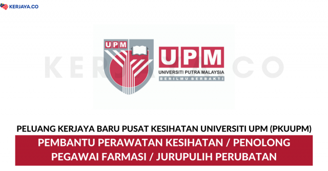 Pusat Kesihatan Universiti UPM (PKUUPM) ~ Pembantu Perawatan Kesihatan ...