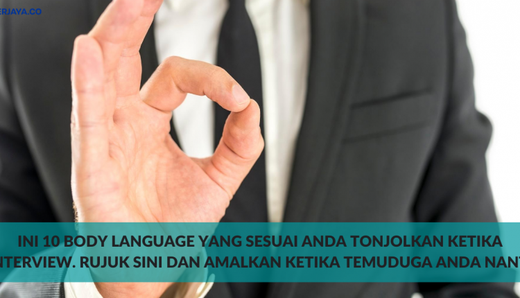 Ini 10 Body Language Yang Sesuai Anda Tonjolkan Ketika Interview. Rujuk ... Ini 10 Body Language Yang Sesuai Anda Tonjolkan Ketika Interview. Rujuk ...