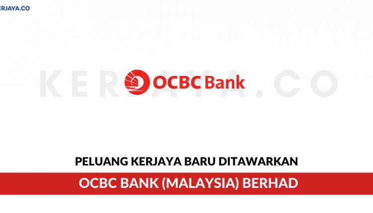 OCBC Bank (Malaysia) Berhad • Kerja Kosong Kerajaan