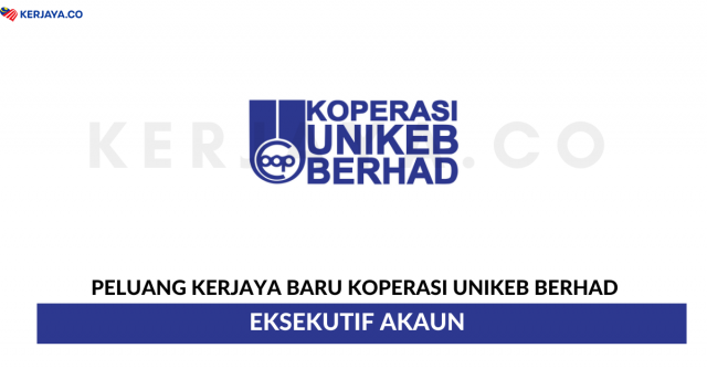 Koperasi Unikeb Berhad ~ Eksekutif Akaun – KERJAYA