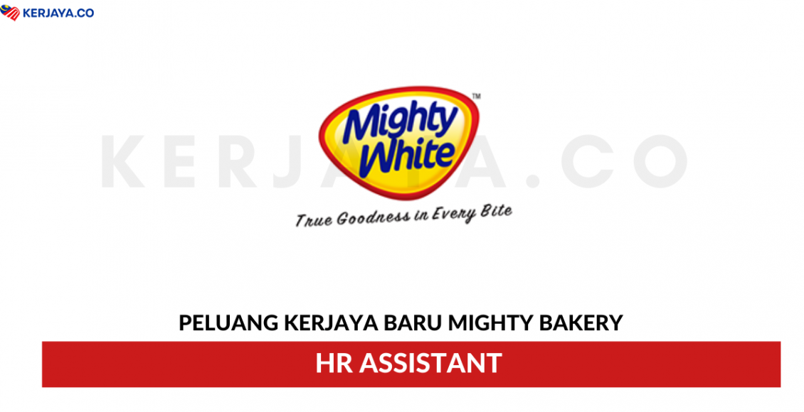Jawatan Kosong Terkini Mighty Bakery ~ HR Assistant • Kerja Kosong ...