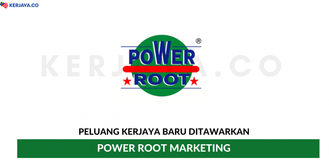 Power Root Marketing Sdn Bhd • Kerja Kosong Kerajaan
