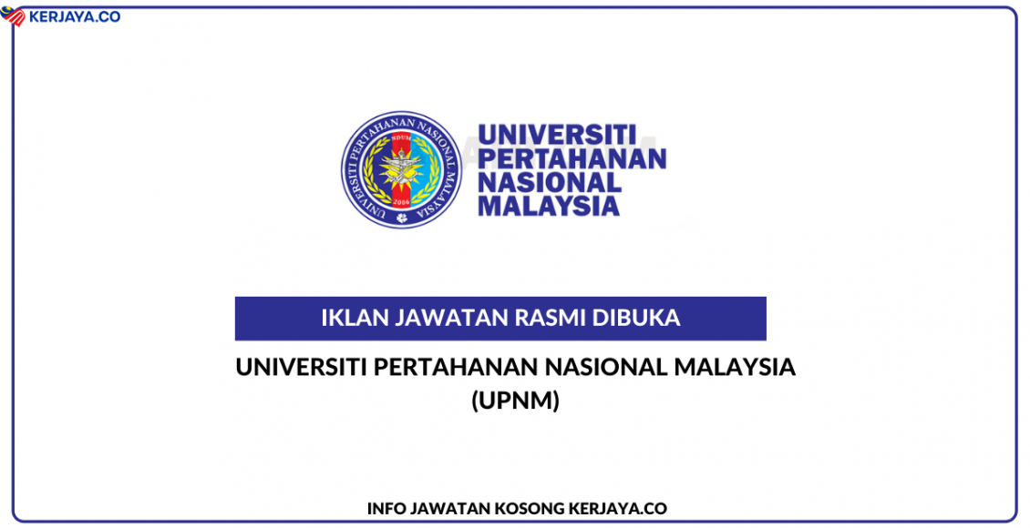 Jawatan Kosong Terkini Universiti Pertahanan Nasional Malaysia (UPNM ...