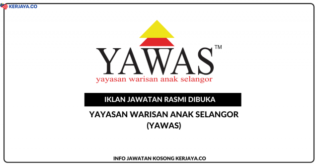 Yayasan Warisan Anak Selangor (YAWAS) ~ Jawatan Kosong Pembantu Guru ...