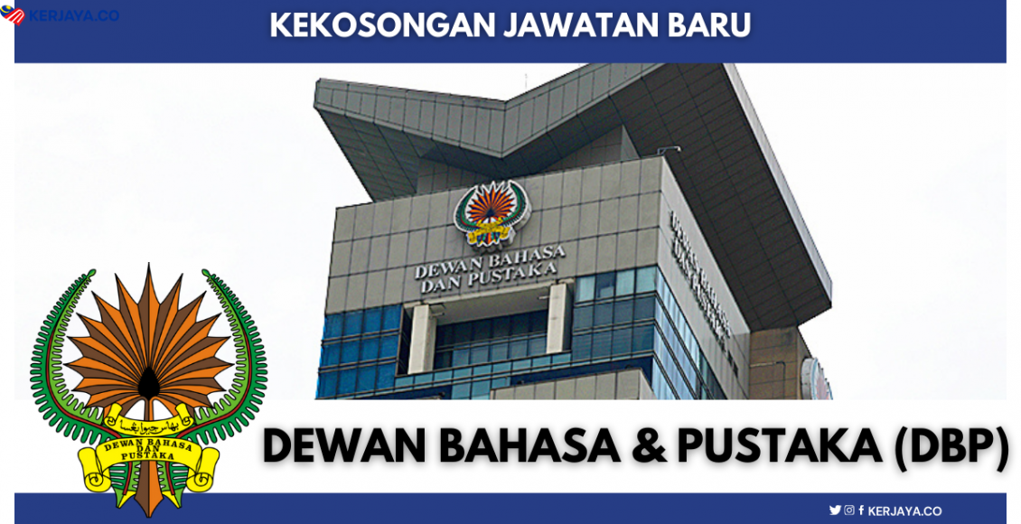 Jawatan Kosong Terkini Dewan Bahasa dan Pustaka (DBP) • Kerja Kosong Kerajaan & Swasta