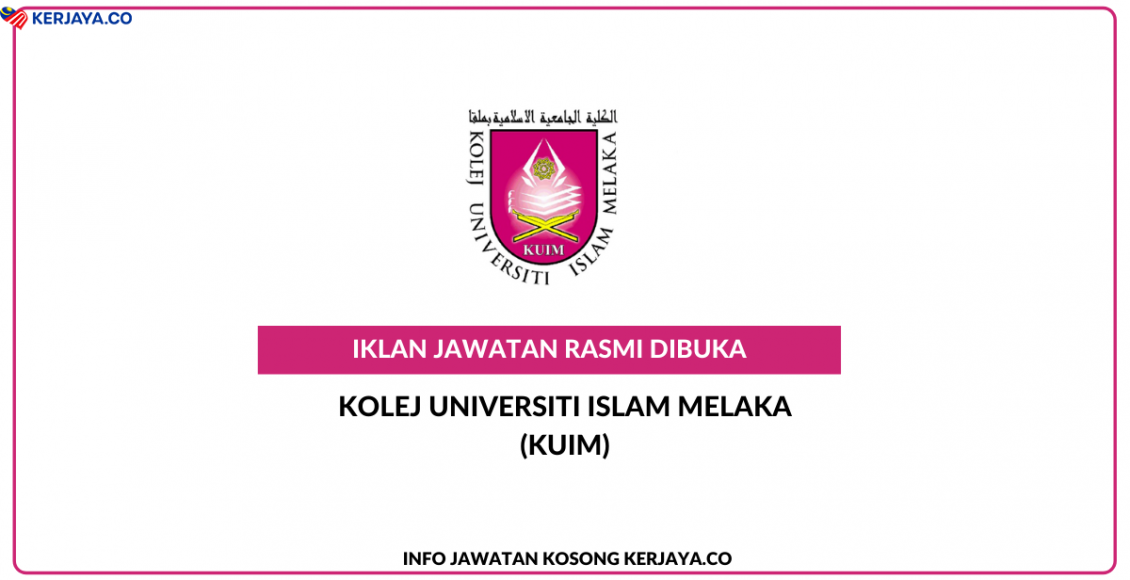Jawatan Kosong Terkini Kolej Universiti Islam Melaka (KUIM) • Kerja ...