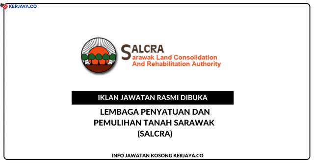 Lembaga Penyatuan Dan Pemulihan Tanah Sarawak (SALCRA) ~ Kekosongan ...
