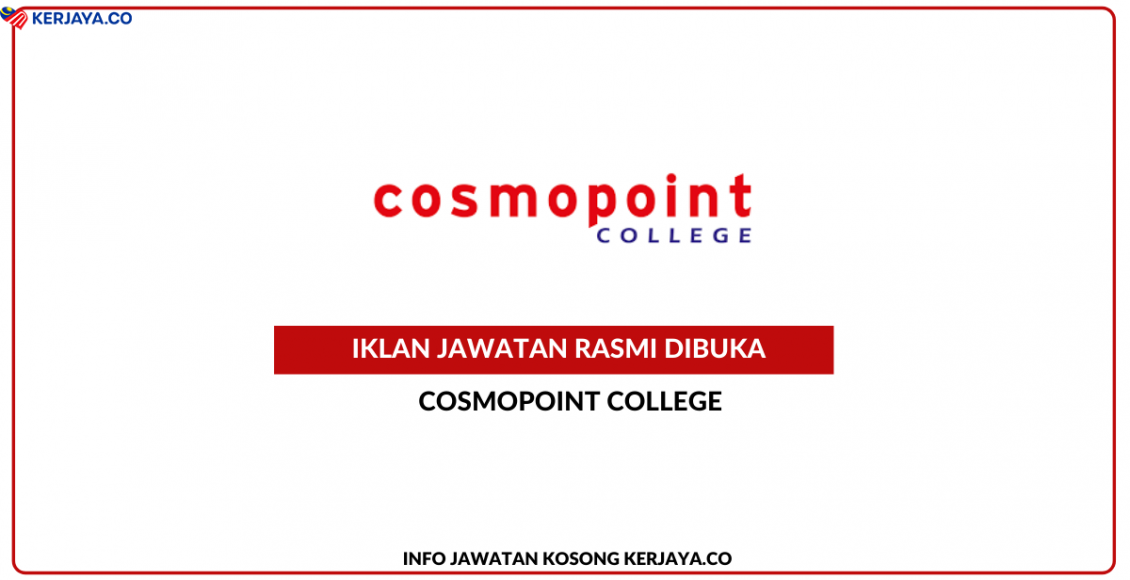 Jawatan Kosong Terkini Cosmopoint College • Kerja Kosong Kerajaan & Swasta
