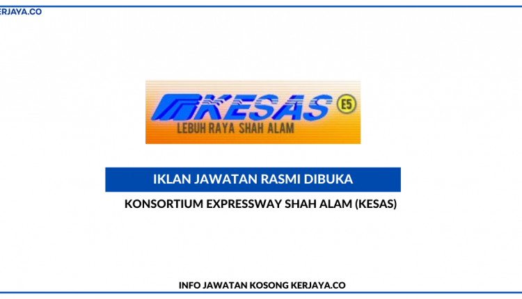 Konsortium Expressway Shah Alam (KESAS) • Kerja Kosong Kerajaan