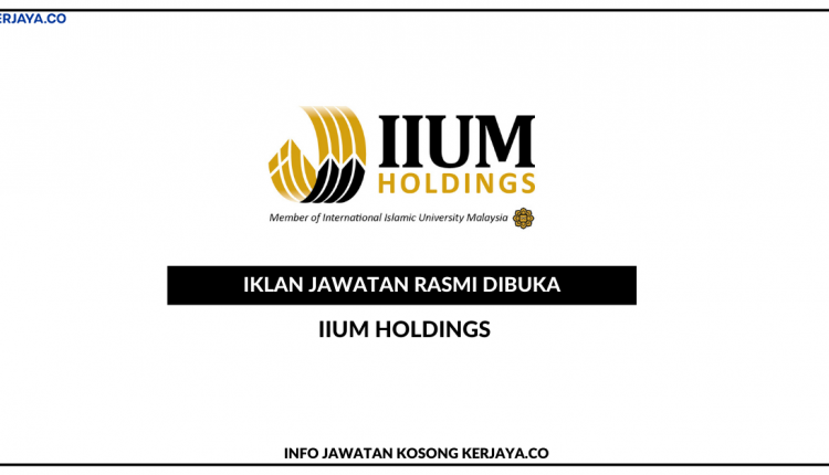 IIUM Holdings Sdn Bhd • Kerja Kosong Kerajaan