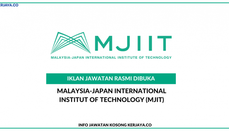 Malaysia-Japan International Institut Of Technology (MJIT) – KERJAYA