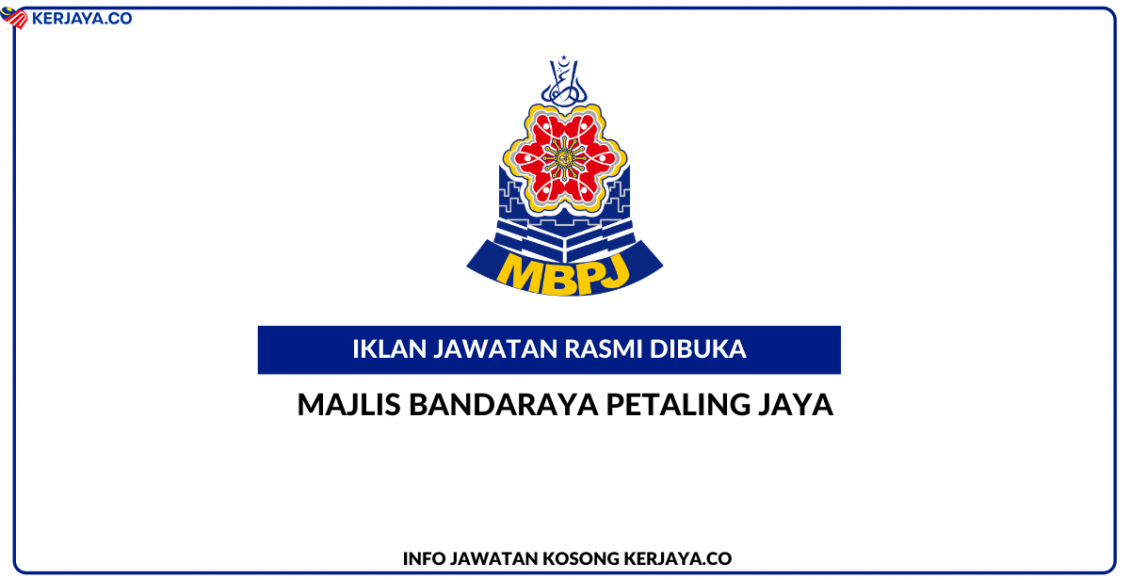 Jawatan Kosong Terkini Majlis Bandaraya Petaling Jaya (MBPJ) ~ Pelbagai Jawatan • Kerja Kosong ...