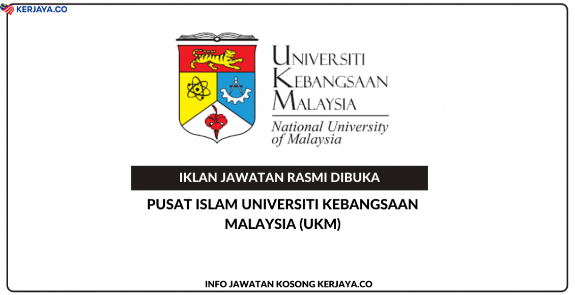 Jawatan Kosong Terkini Pusat Islam Universiti Kebangsaan Malaysia (UKM ...