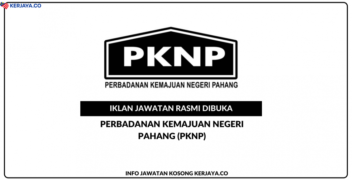 Jawatan Kosong Terkini Perbadanan Kemajuan Negeri Pahang (PKNP) • Kerja ...