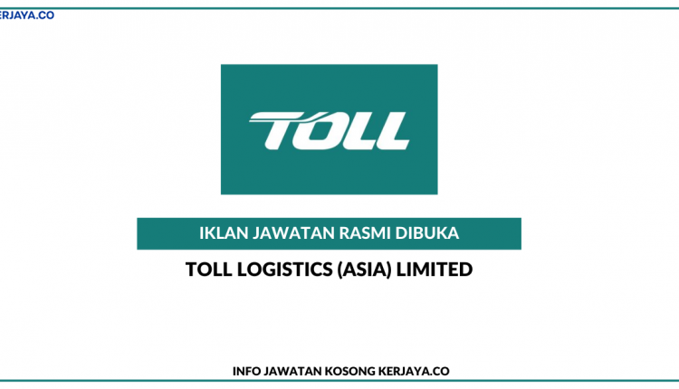 Toll Logistics (Asia) Limited • Kerja Kosong Kerajaan