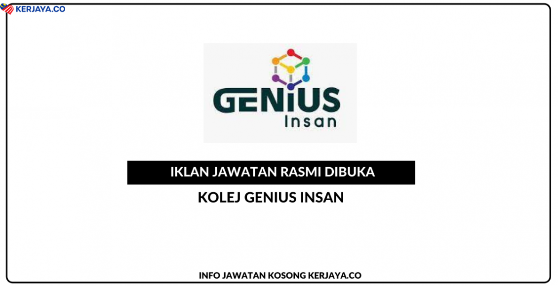 Jawatan Kosong Terkini Kolej GENIUS Insan • Kerja Kosong Kerajaan & Swasta