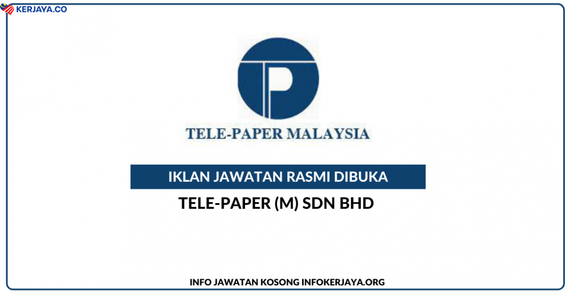 Jawatan Kosong Terkini Tele-Paper ~ Pelbagai Kekosongan Jawatan • Kerja ...