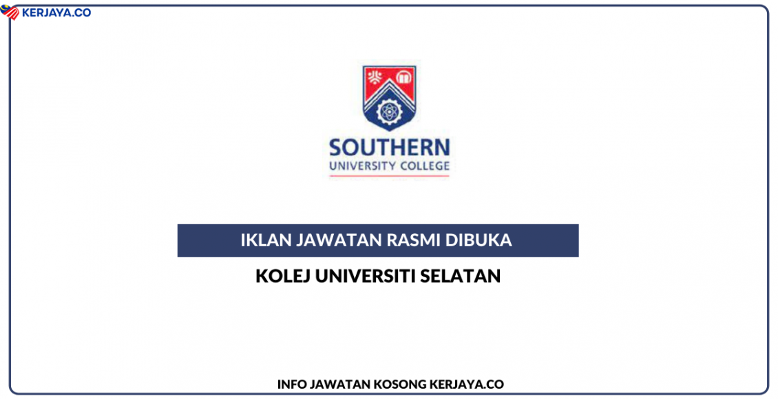 Jawatan Kosong Terkini Kolej Universiti Selatan • Kerja Kosong Kerajaan ...
