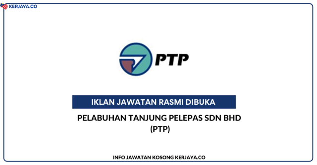 Pelabuhan Tanjung Pelepas Sdn Bhd (PTP) ~ Jawatan Kosong Port ...