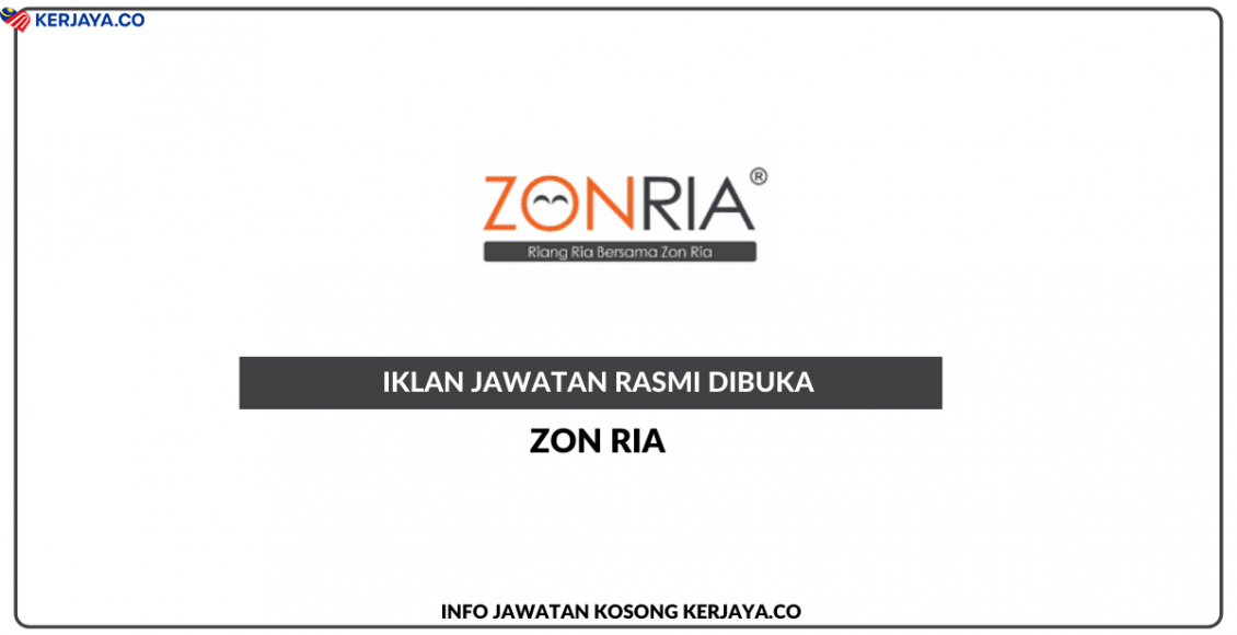 Jawatan Kosong Terkini Zon Ria • Kerja Kosong Kerajaan & Swasta