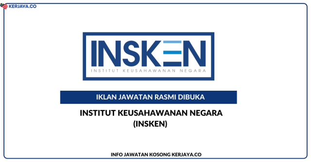 Jawatan Kosong Terkini Institut Keusahawanan Negara (INSKEN) • Kerja ...