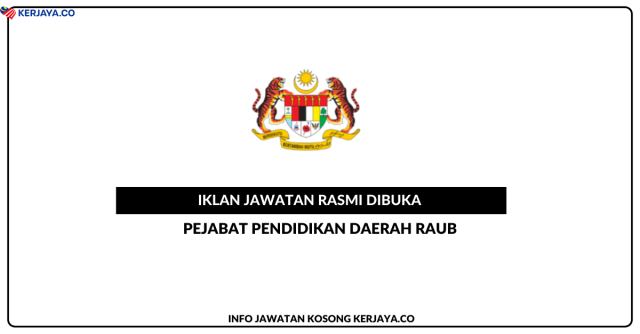 Pejabat Pendidikan Daerah Raub – KERJAYA