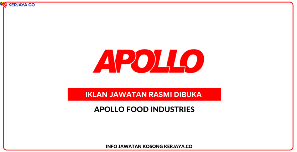 Jawatan Kosong Terkini APOLLO Food Industries • Kerja Kosong Kerajaan ...